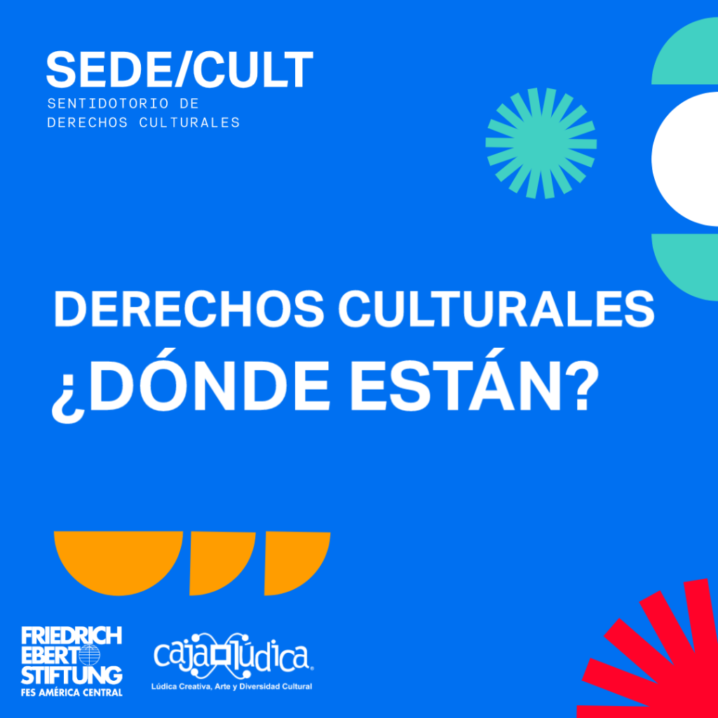 ¿Dónde están los Derechos Culturales? - SEDE/CULT | Sentidotorio de ...